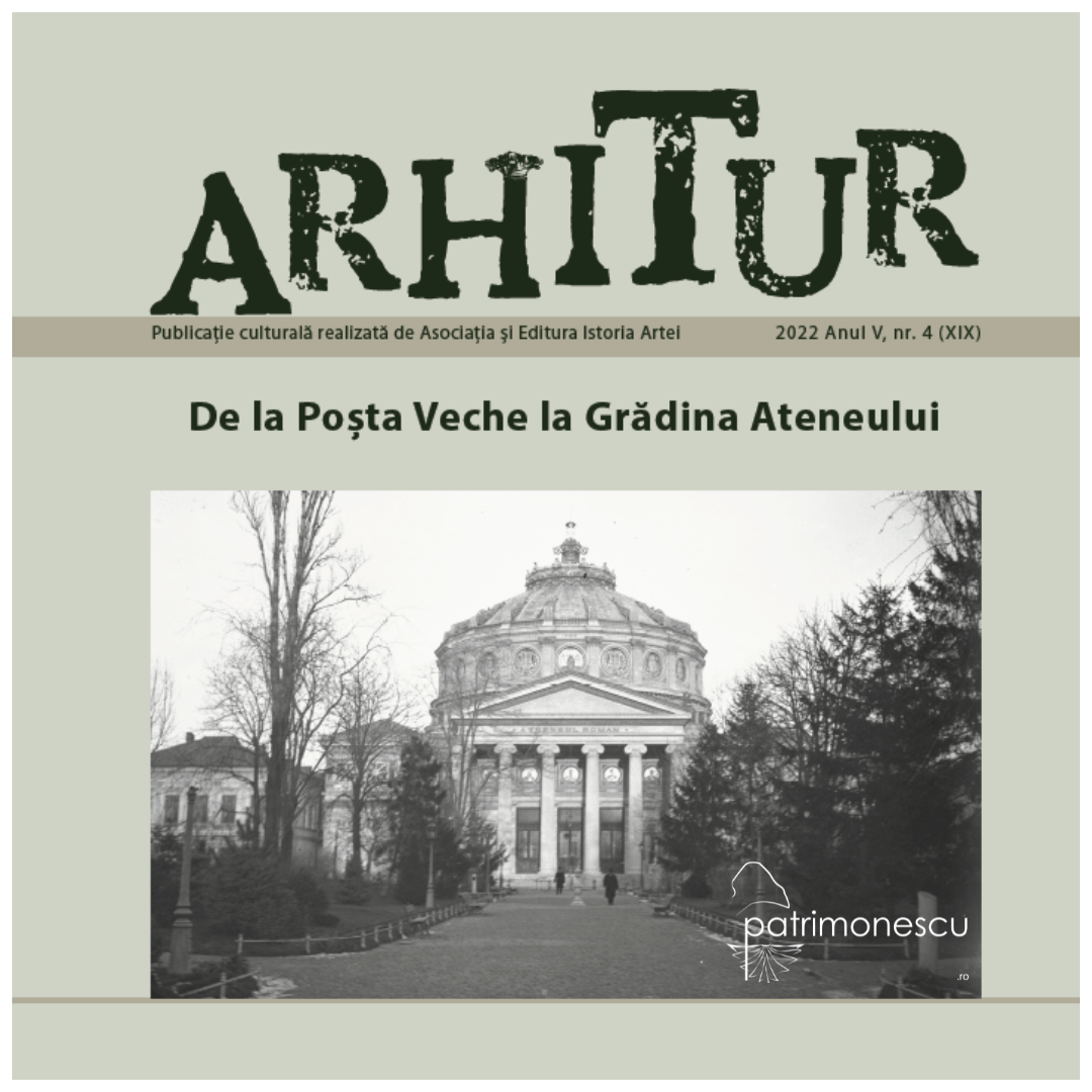 Arhitur - De la Poșta Veche la Grădina Ateneului -nr. 4/2022 (nr. XIX ...